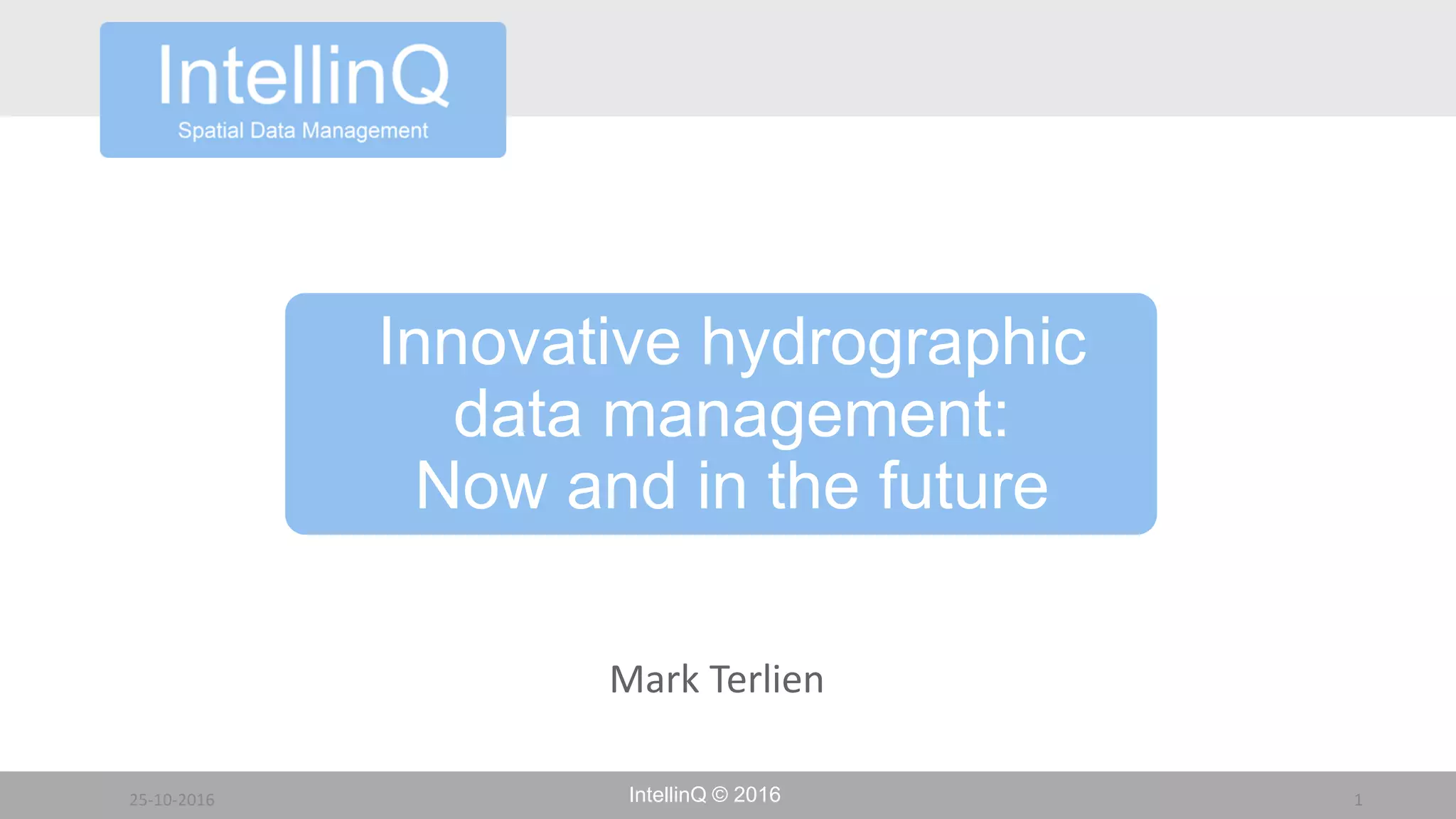 Innovative hydrographic data management: now and in the future | PPT