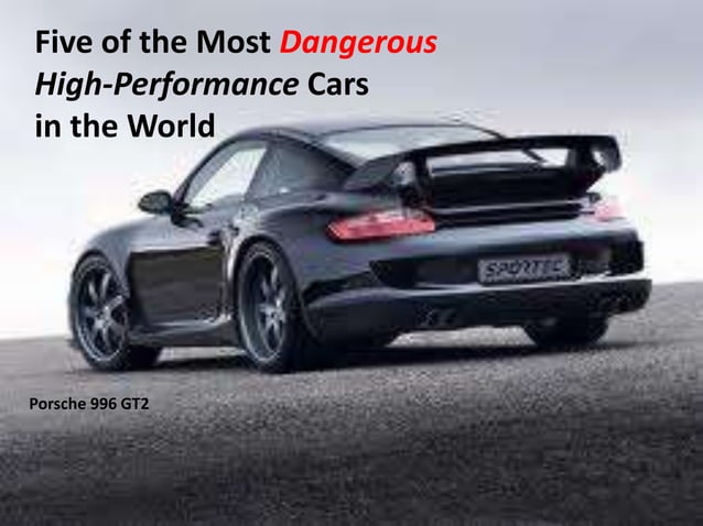 5 of the Most Dangerous Cars in the World | PPTX