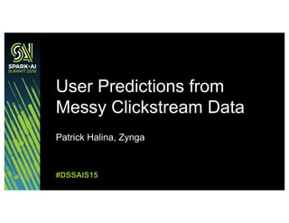 Using Apache Spark to Predict Installer Retention from Messy Clickstream Data with Patrick ...