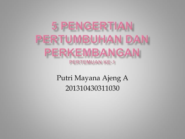 5 pengertian pertumbuhan dan perkembangan | PPT