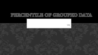 Percentile For Grouped Data | PPTX | Educational Assessment | Education