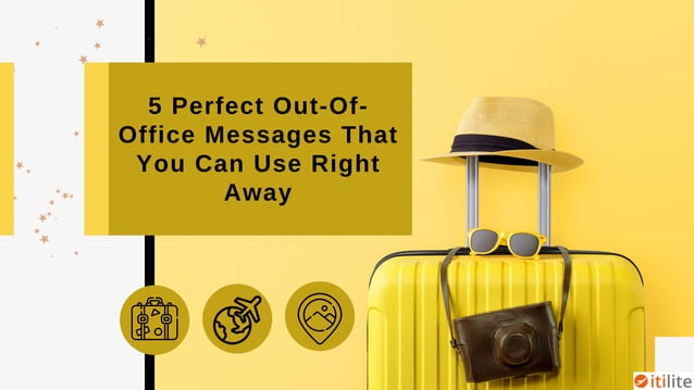 5 Perfect Out Of Office Messages That You Can Use Right Away | PPT