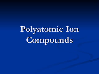 5 polyatomic ion compounds | PPT
