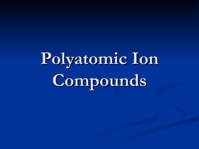 5 polyatomic ion compounds | PPT | Chemistry | Science