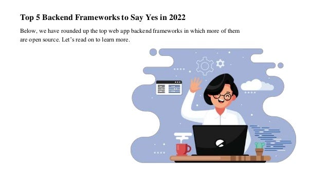 5 Powerful Backend Frameworks for Web App Development in 2022 | PPTX