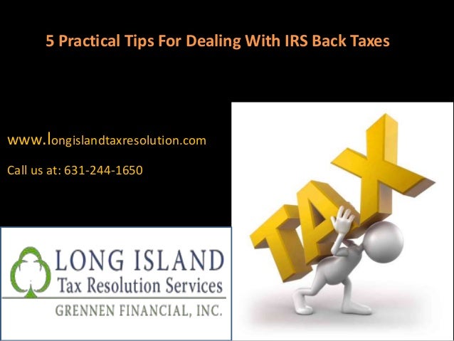 5 Practical Tips for Dealing With IRS Back Taxes