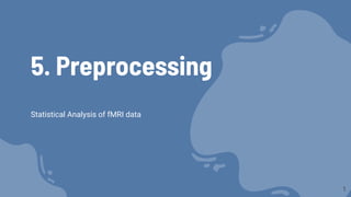 ch5 Preprocessing [Statistical Analysis of fMRI data] | PDF | Brain and Nervous System Disorders ...