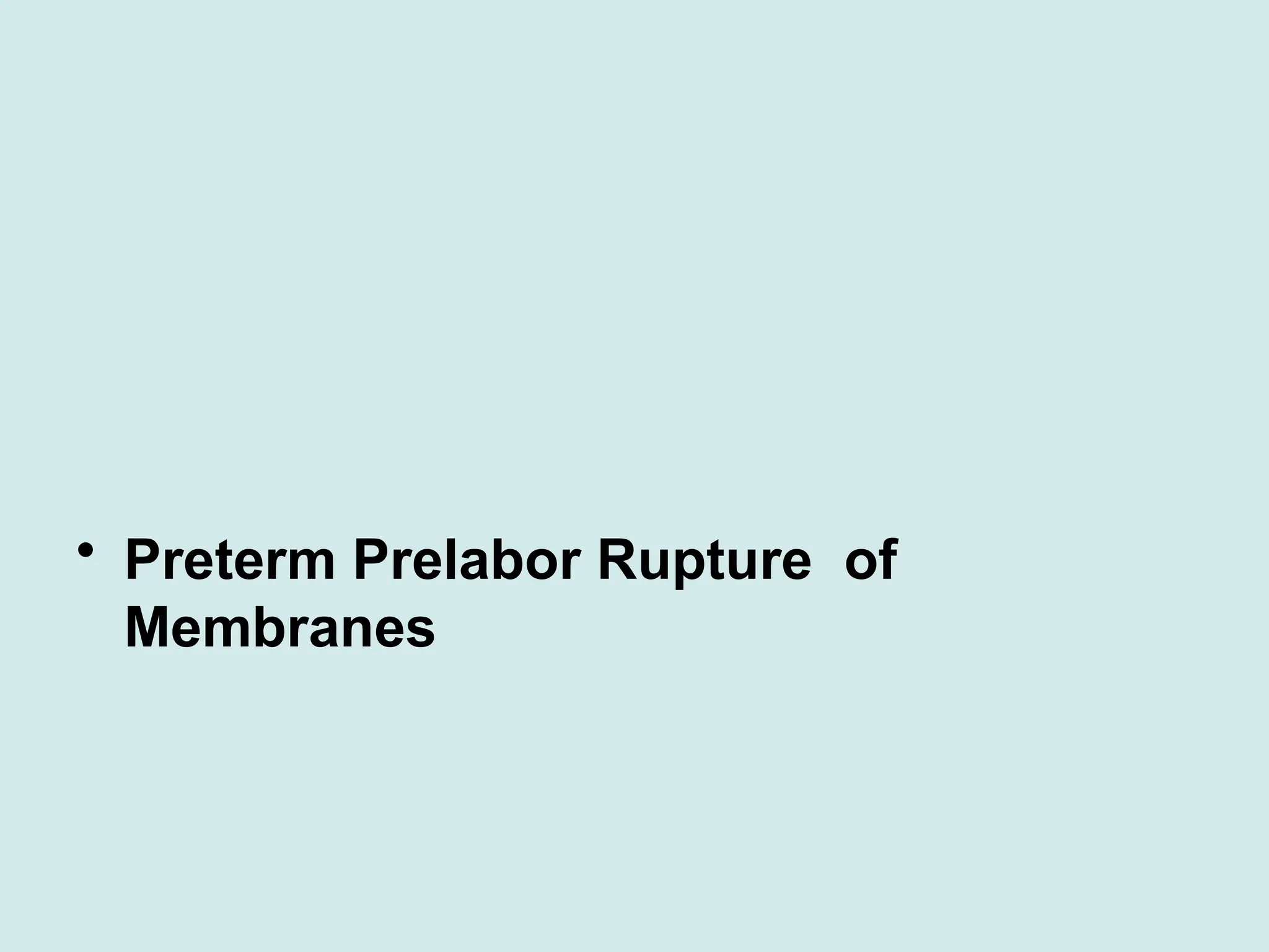 preterm rupture of membranesprelabor management | PPTX