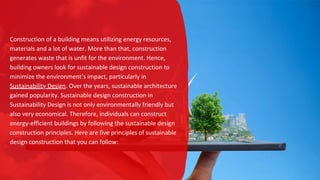 5 Principles of Sustainable Design Construction - Budlong | PPT