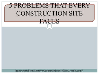 5 problems that every construction site faces | PPT