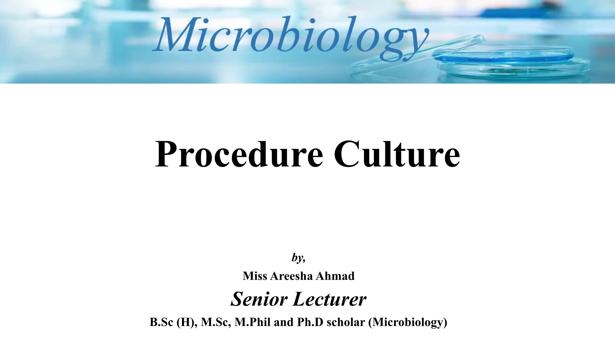 Procedure Culture - Microbiology for Lab Technicians | PPT