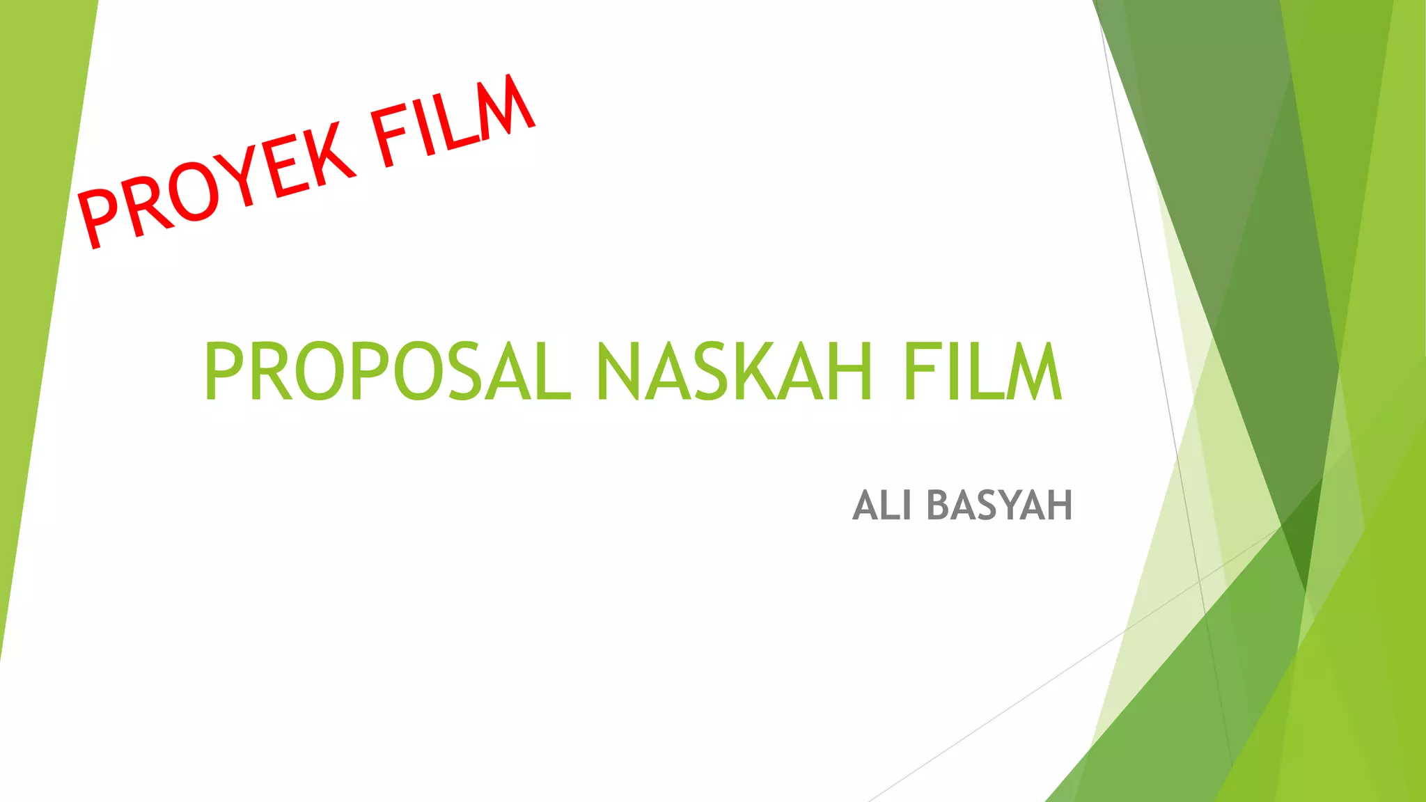 Proyek Film: proposal naskah film | PPTX
