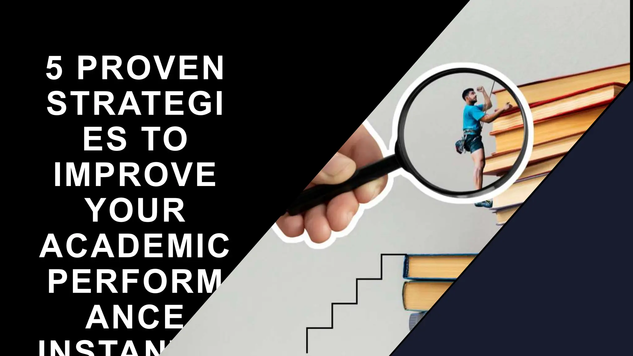 5 Proven Strategies to Improve Your Academic Performance Instantly ...