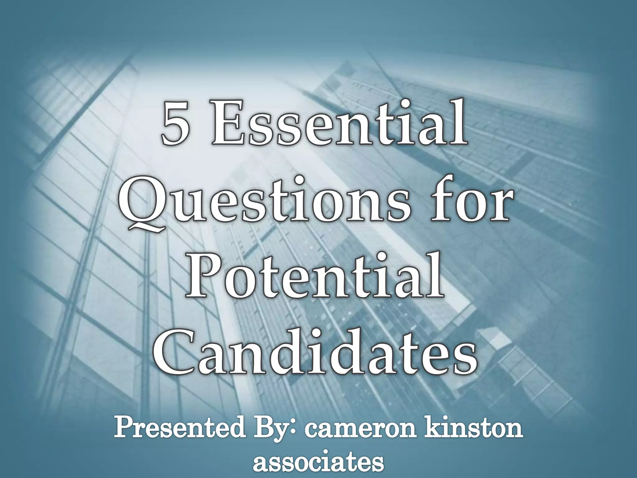 5 Essential Questions to ask Potential Candidates | PPT