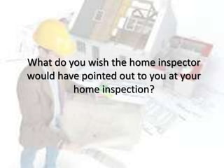 5 questions to ask your home inspector | PPT