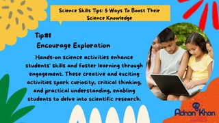 5 Quick Tips for Supercharge Your Child's Science Skills.pptx