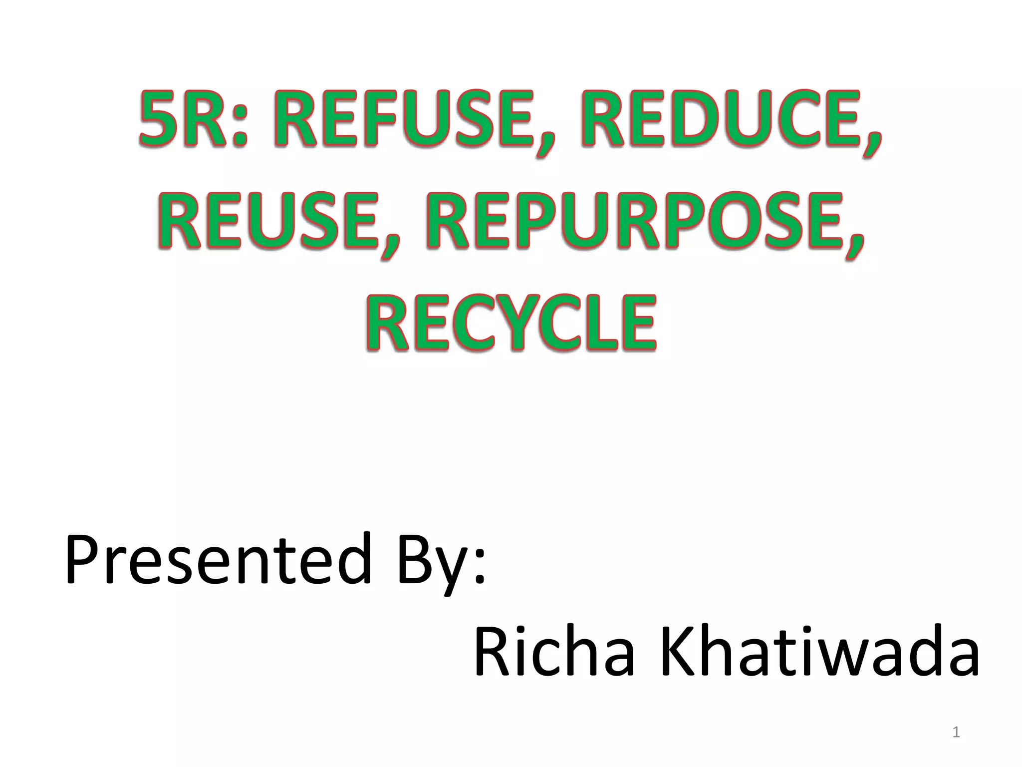 5Rs of waste management | PPTX | Home & Garden