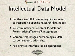RDAP13 Mark Leggott: Stewarding research data using the Islandora ...