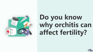 5 Reasons Tell You Why Orchitis Affects fertility | PPTX