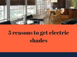 5 reasons to get electric shades budget blinds | PPT