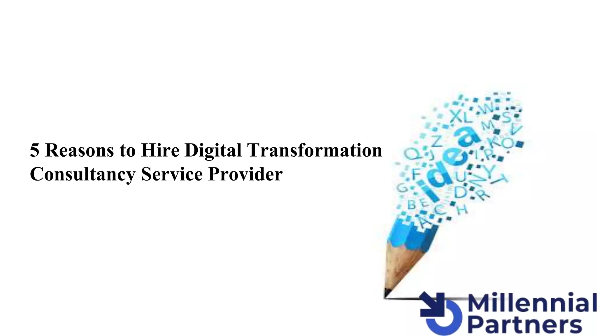 5 reasons to hire digital transformation consultancy service provider | PPT