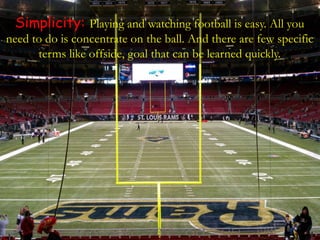 5 Reasons Why Football is a Popular Sport ? | PPTX | Soccer | Sports