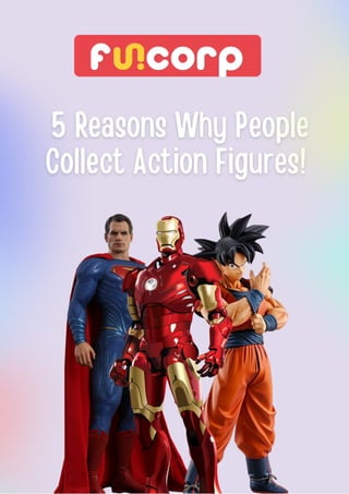 5 Reasons Why People Collect Action Figures!.pdf