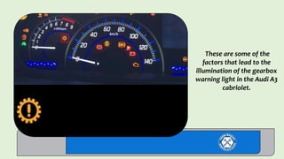 5 Reasons Why Your Audi A3 Cabriolet Gearbox Light is On From Certified ...
