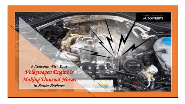 5 Reasons Why your Volkswagen Engine is Making Unusual Noises in Santa ...