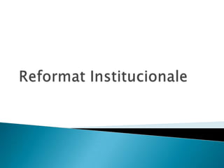 5 reformat institucionale ne tranzicion | PPT