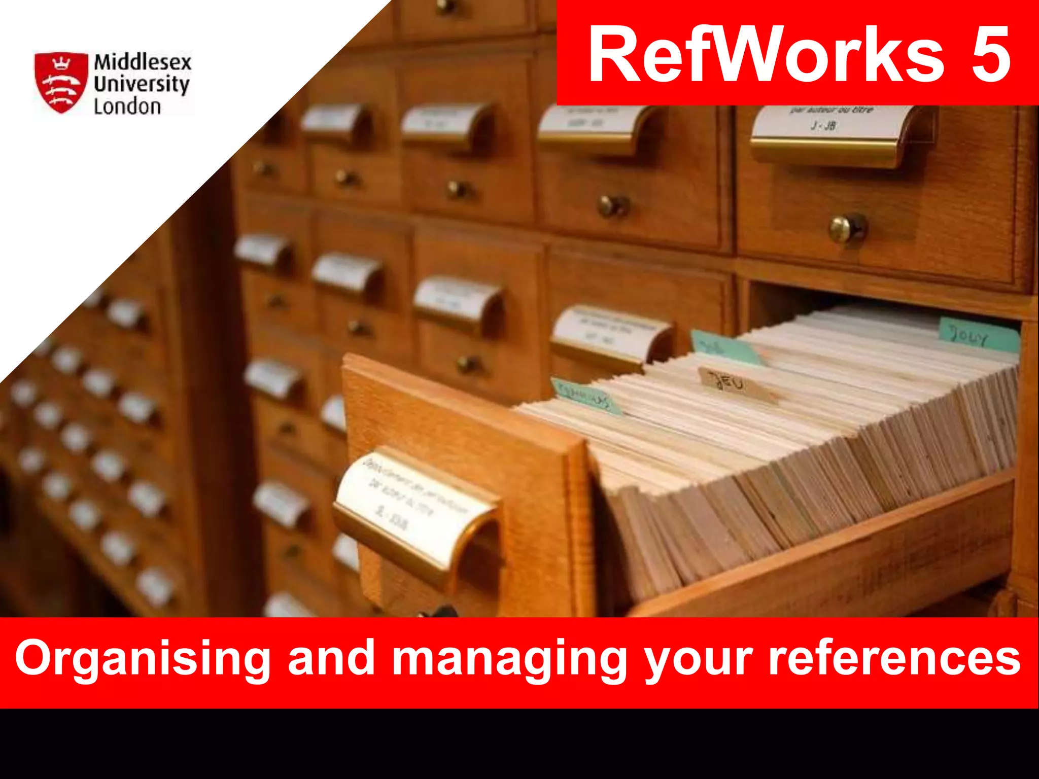 5 RefWorks Organising and Managing your references | PPTX