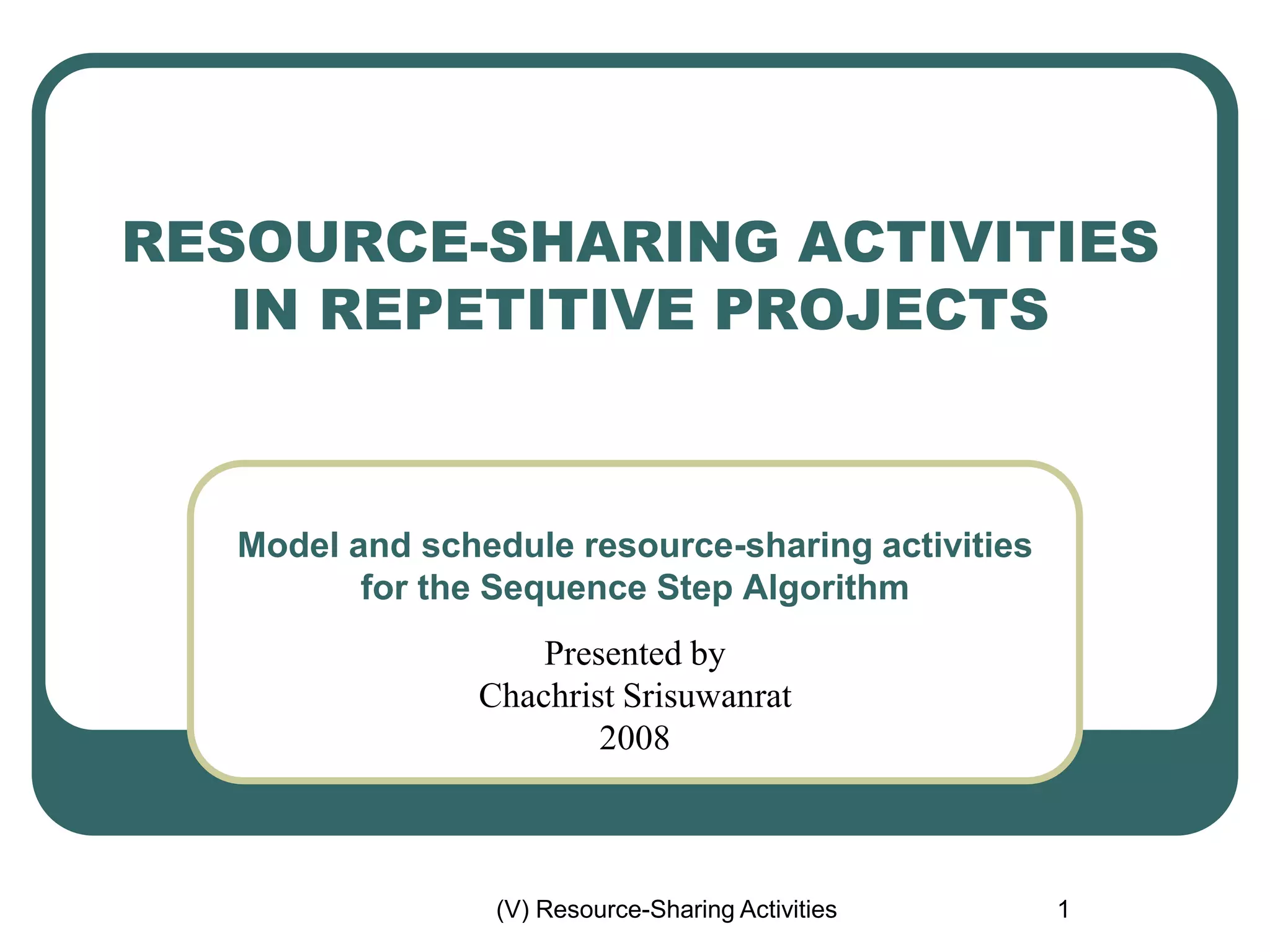 Model and schedule resource-sharing activities in repetitive projects ...