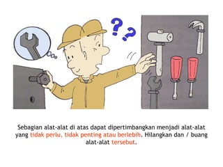 5R for Maintenance untuk pemula, fungsi dan contoh pengaplikasian 5R | PPTX
