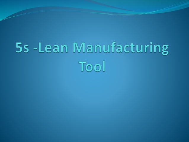 5s lean manufacturing tool | PPTX | Business | Business and Finance