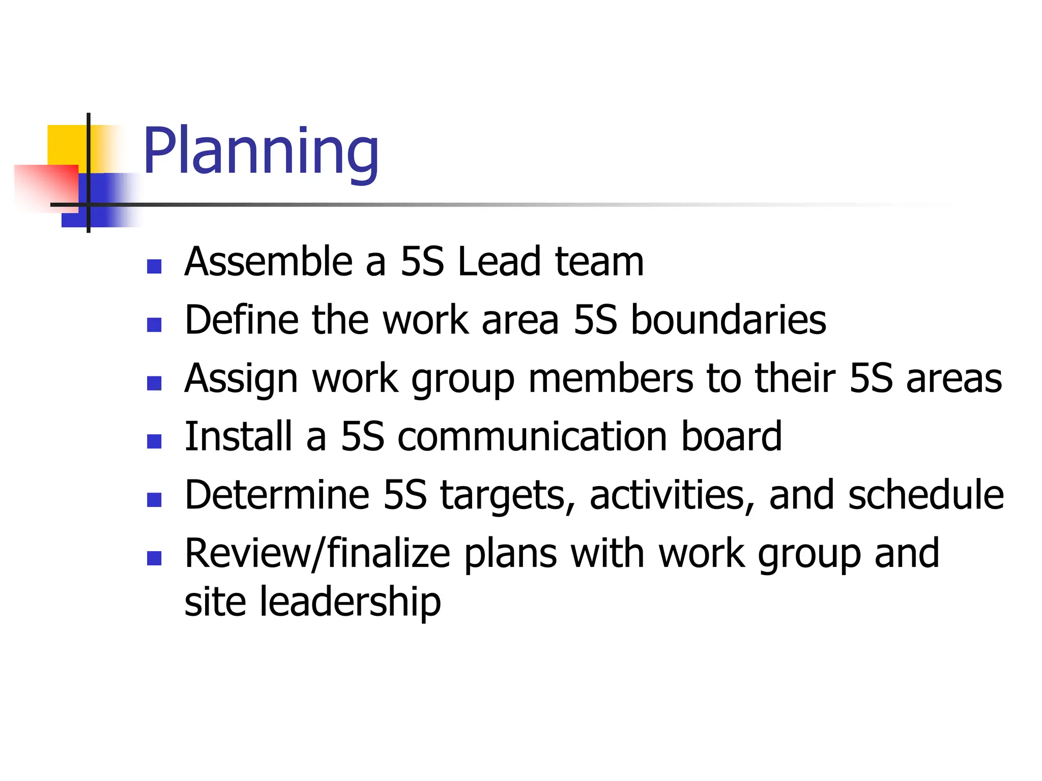 5S It applies the five principles: Sort , Set in order, Shine ...