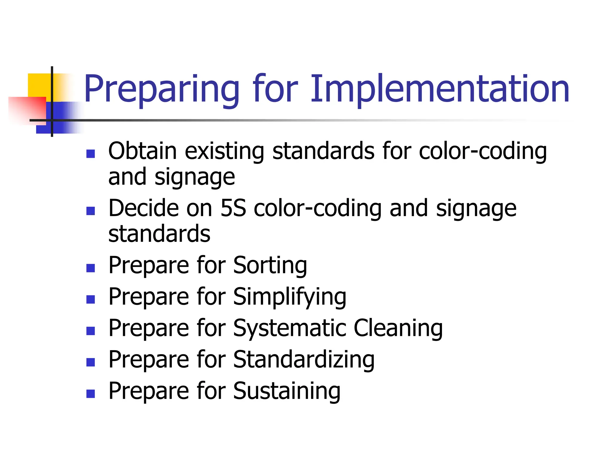 5S It applies the five principles: Sort , Set in order, Shine ...