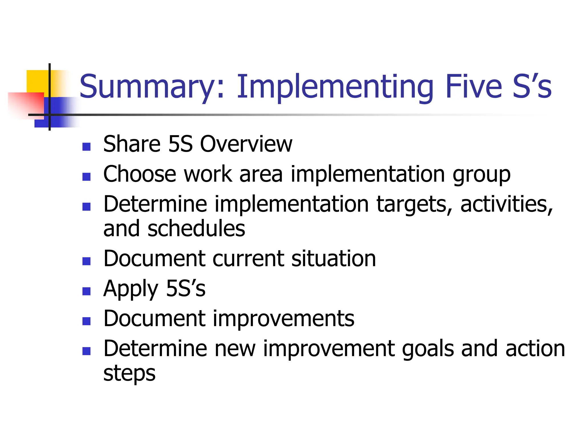 5S It applies the five principles: Sort , Set in order, Shine, Standardize and Sustain | PPT