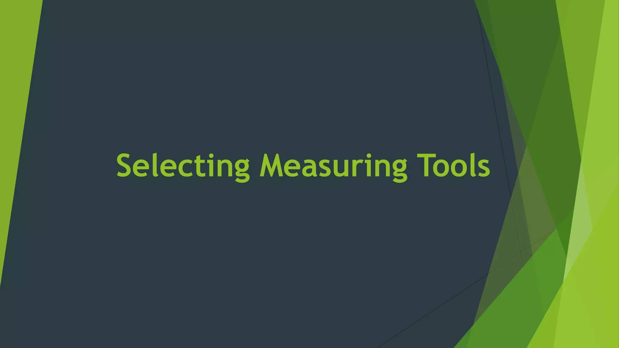 5 SELECTING MEASURING TOOLS.pptx