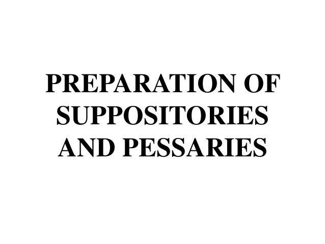 5 semisolid dosage form suppositories | PPT