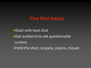 Shooting better video, Introduction to 5 shot method | PPTX