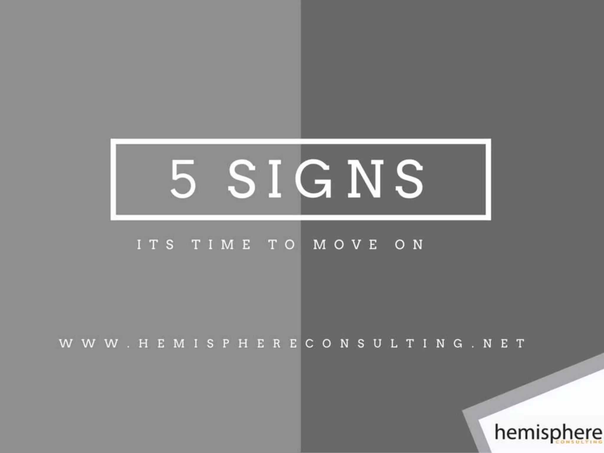 5 Signs Its Time To Move On | PPTX