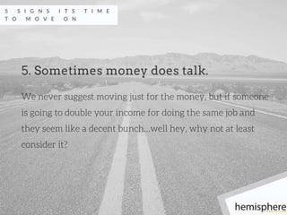 5 Signs Its Time To Move On | PPTX | Career Advice | Careers