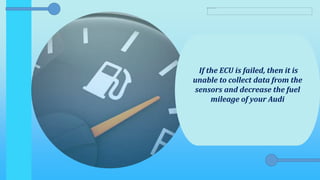 5 Signs That Your Audi's ECU Is Giving Up in Scottsdale | PPT