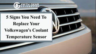5 Signs You Need To Replace Your Volkswagen's Coolant Temperature ...