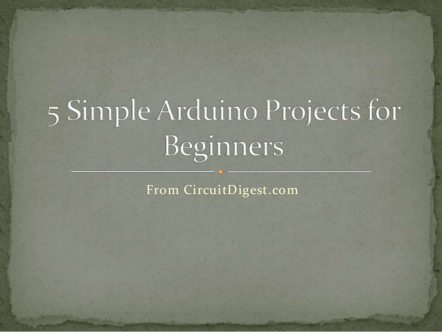 5 Simple Arduino Projects For Beginners