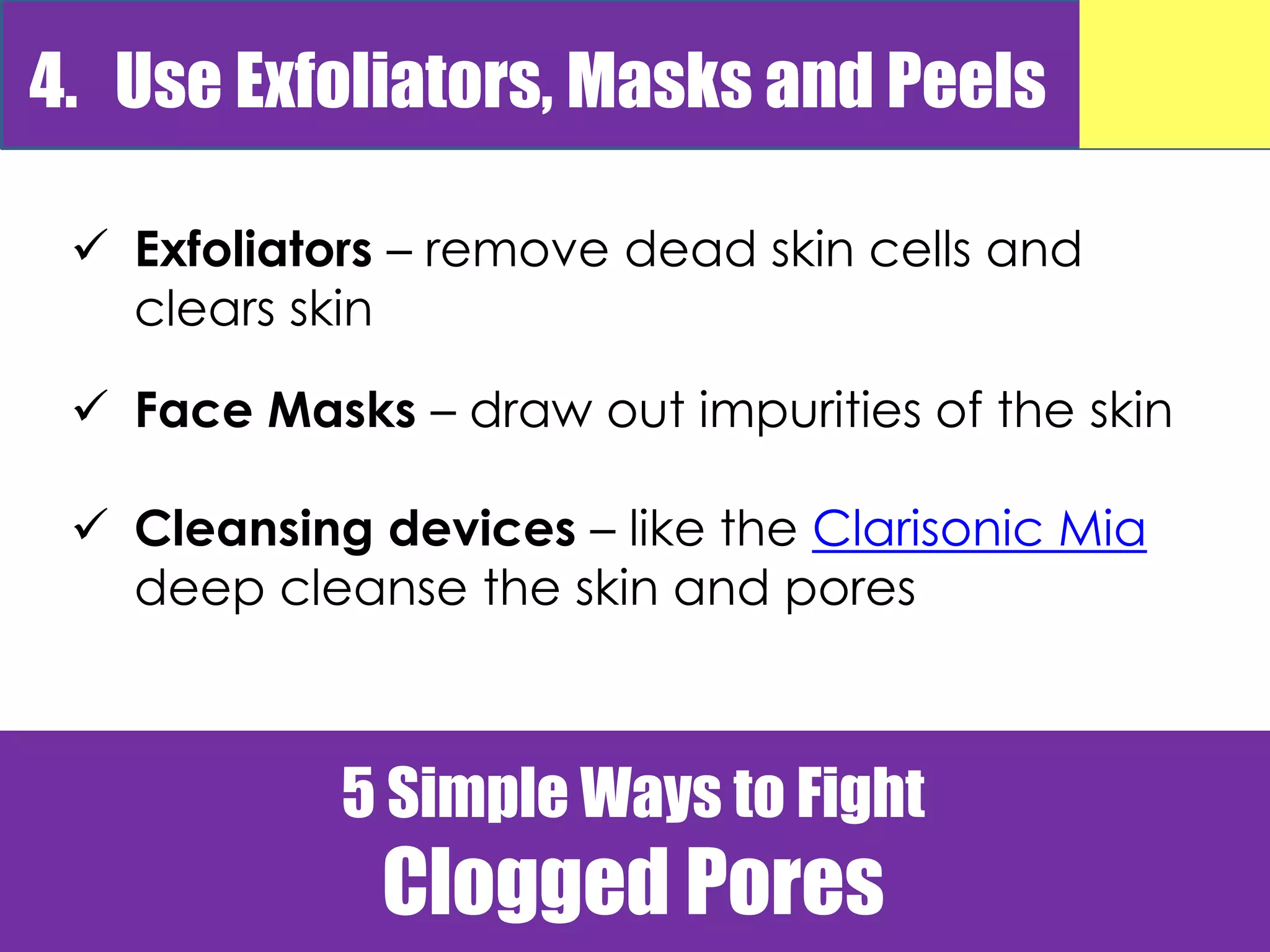 5 Simple Ways to Fight Clogged Pores | PPTX