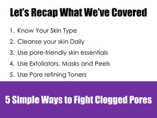 5 Simple Ways to Fight Clogged Pores | PPTX