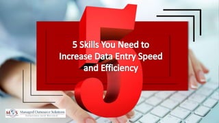 5 Skills You Need to Increase Data Entry Speed and Efficiency | PPSX ...