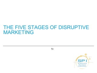 5 Stages of Disruptive Marketing | PDF
