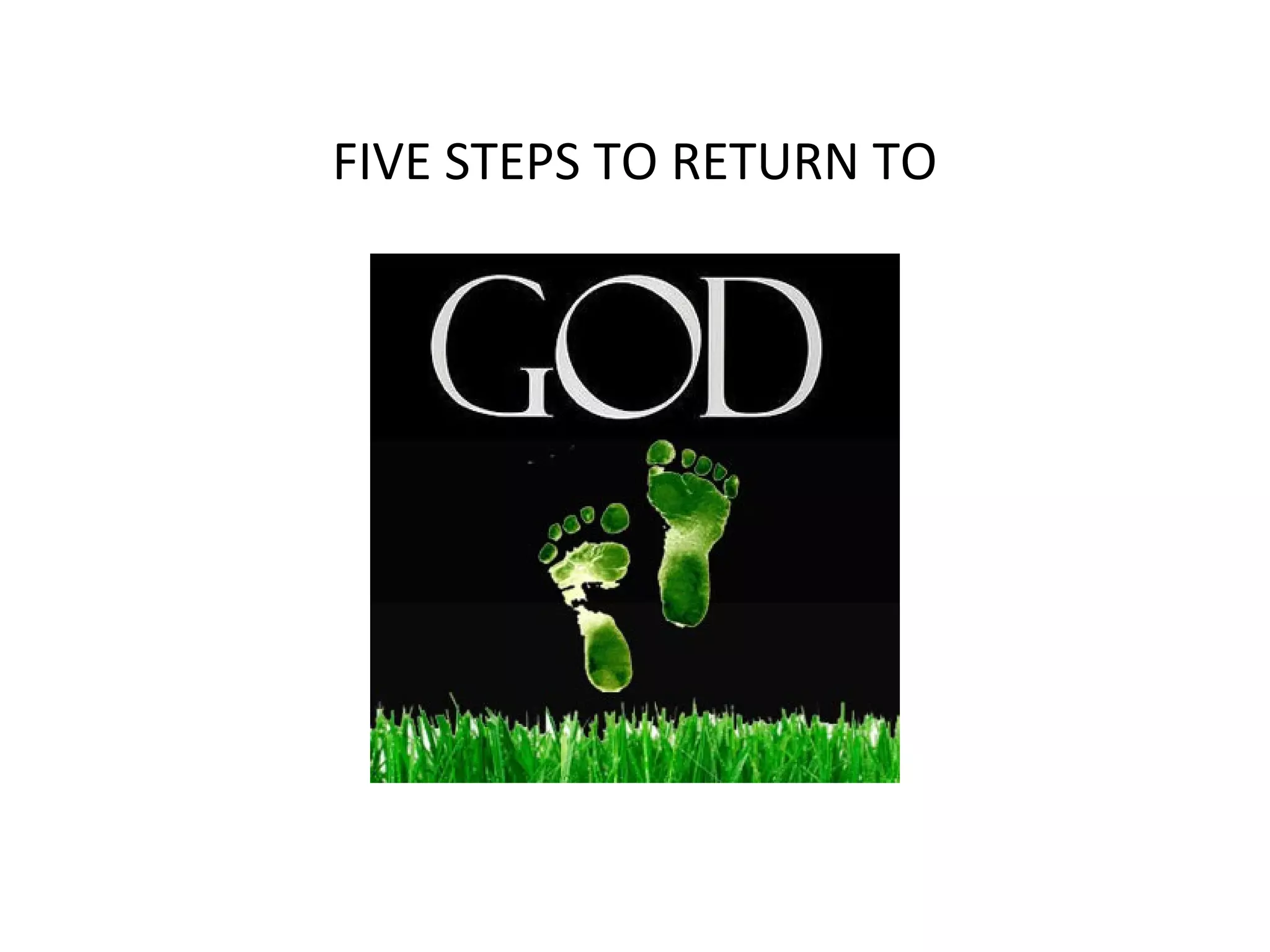 Five steps to return to God | PPT